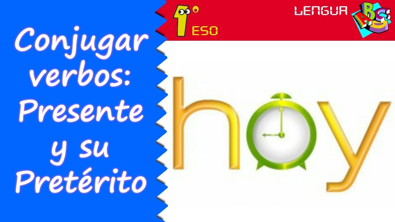 Conjugación: Presente y su Pretérito. 1º ESO, Lengua - YouTube