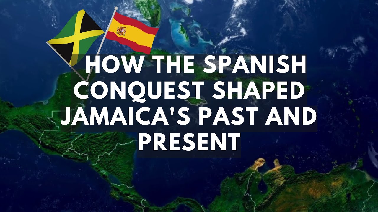 How the Spanish Conquest Shaped Jamaica's Past and Present - YouTube