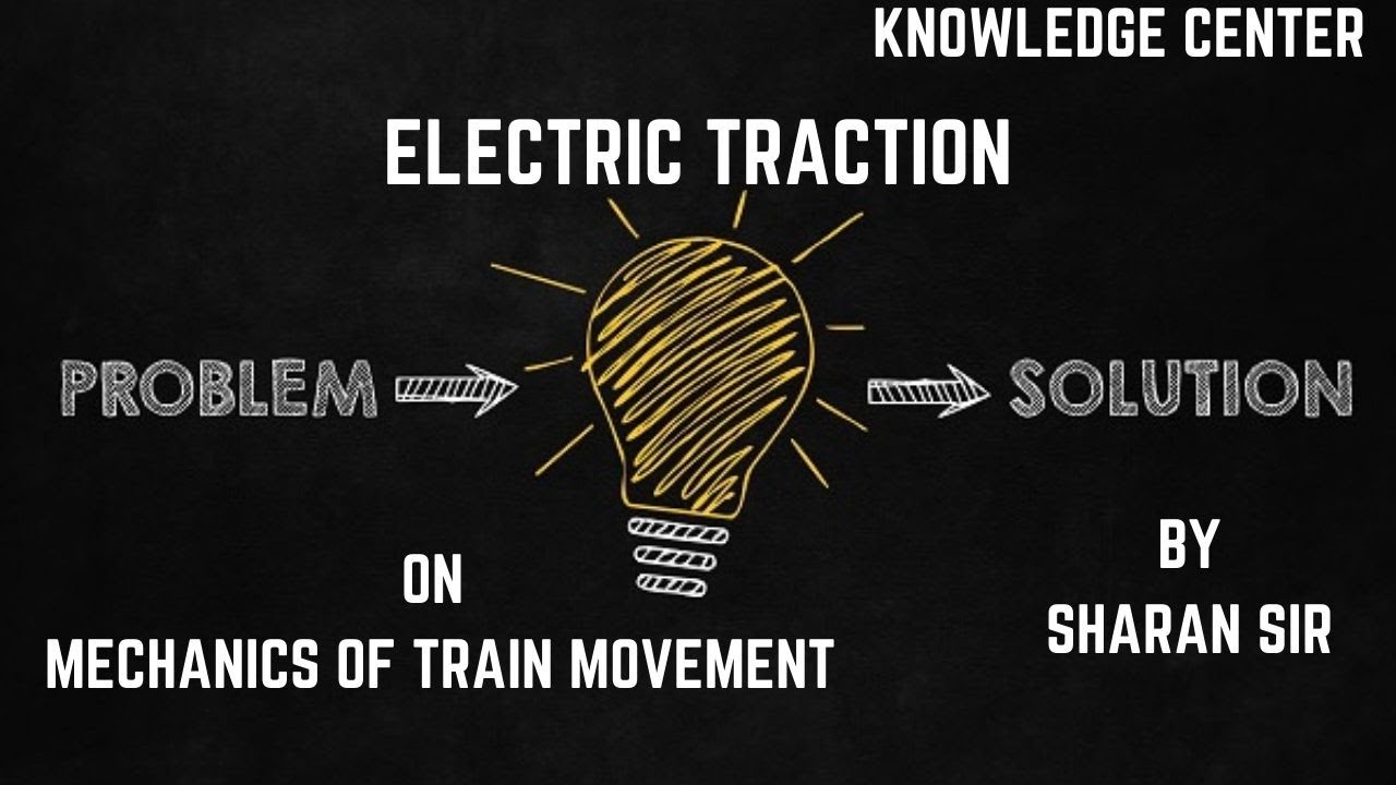 Electric Traction!! Mechanics of Train Movement !! By Sharan Sir ...