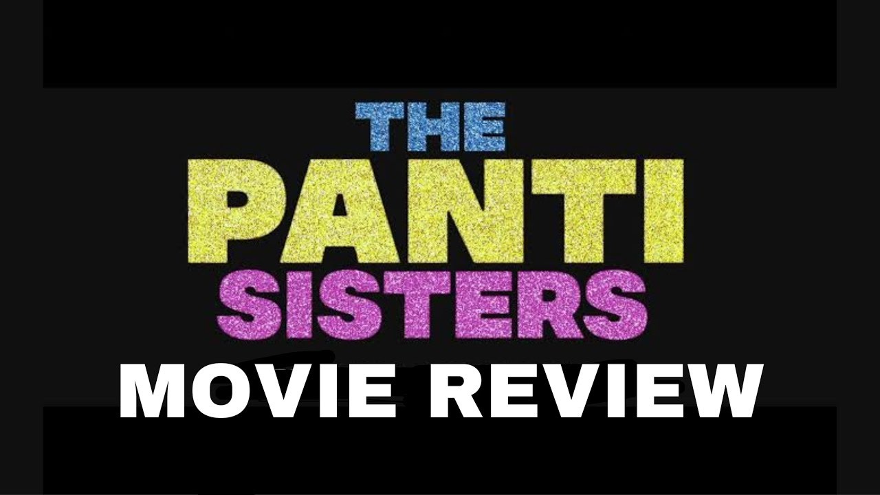 THE PANTI SISTERS MOVIE REVIEW (No Spoilers)_Social Relevance - YouTube