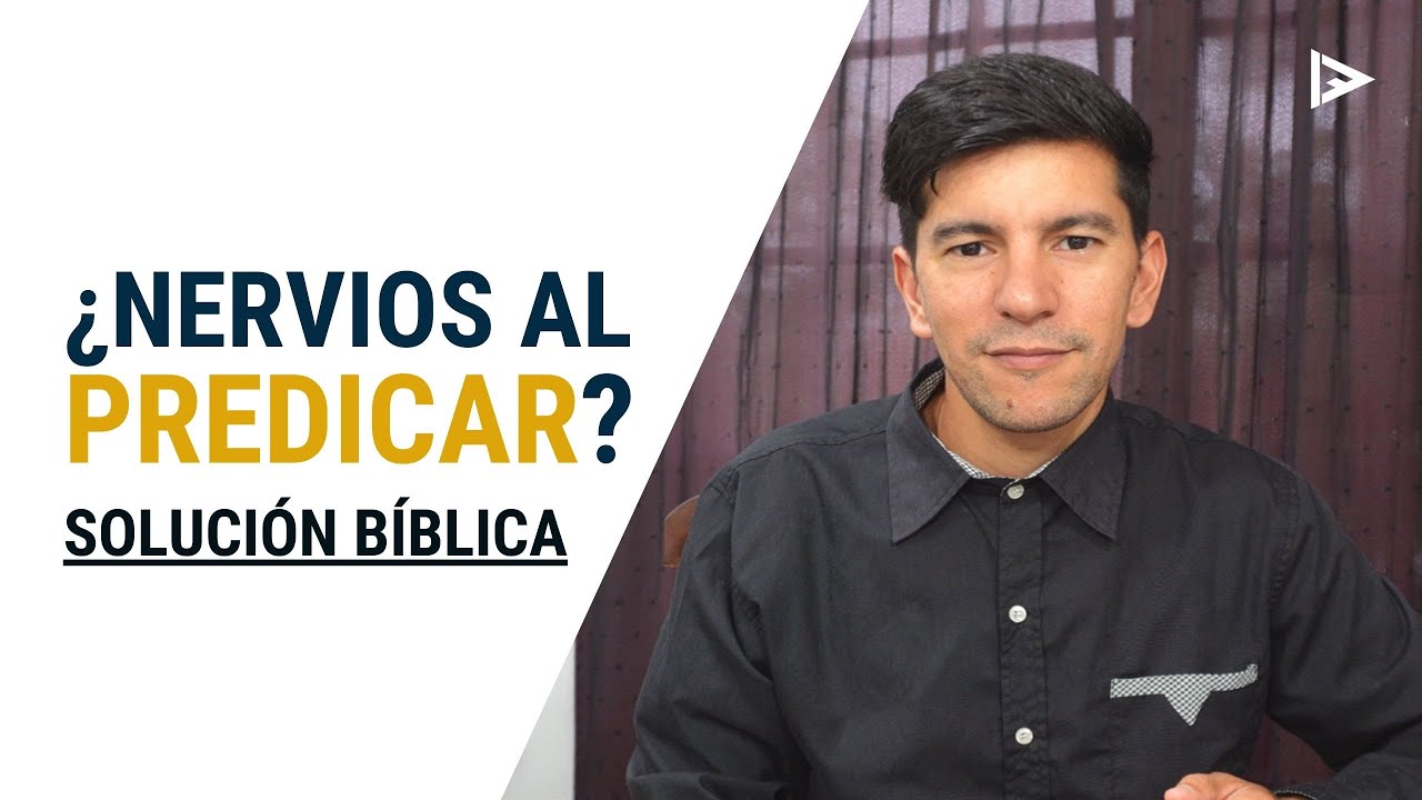 ¿Nervios al Predicar? Enseñanzas para predicadores - YouTube