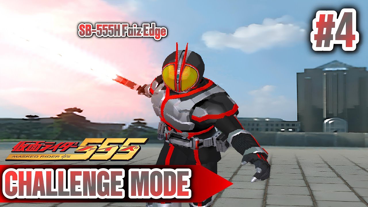 CHALLENGE MODE KAMEN RIDER FAIZ (SB-555H Faiz Edge) - KAMEN RIDER 555 ...