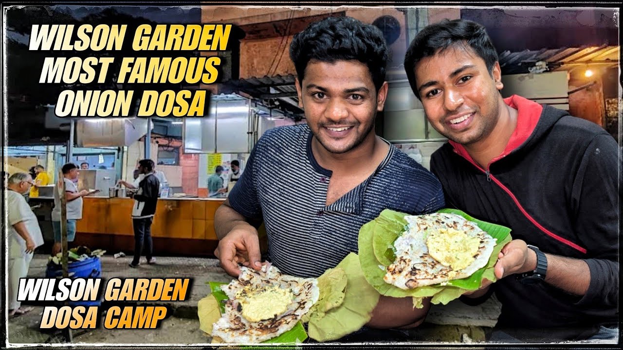 Bangalore Wilson garden food Street most famous and oldest onion dosa ...