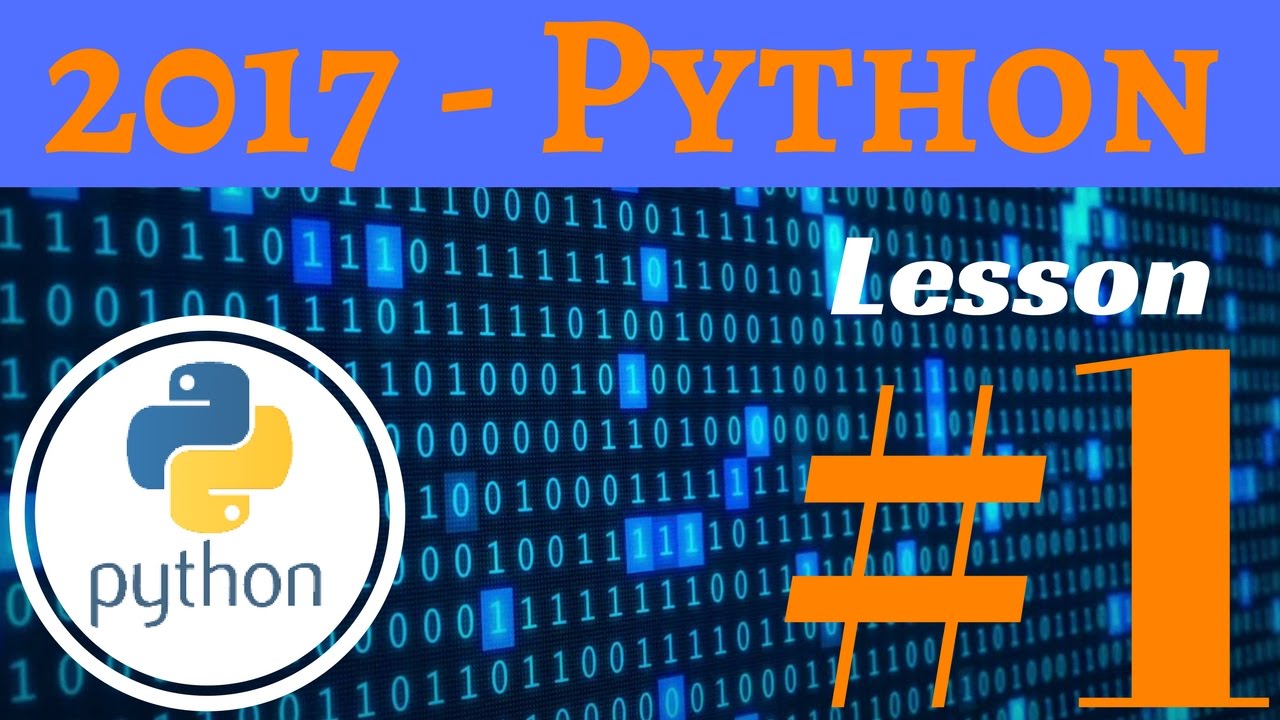 2017 Learn Python Progamming Lesson 1 Youtube
