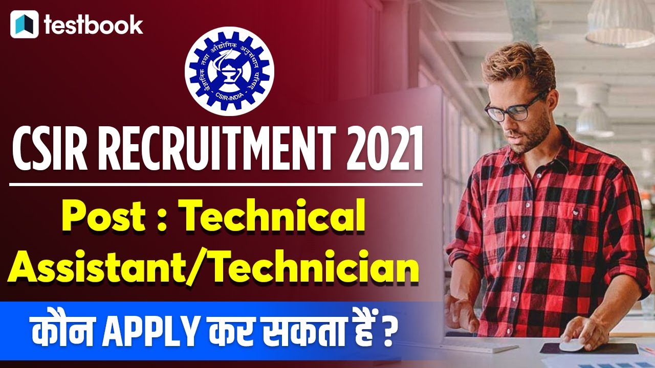 CSIR Recruitment 2021 | CSIR Technical Assistant/Technician Vacancy ...