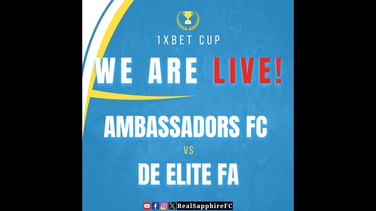 1XBET CUP | MATCH DAY 1 | AMBASSADORS FC vs DE ELITE FA - YouTube