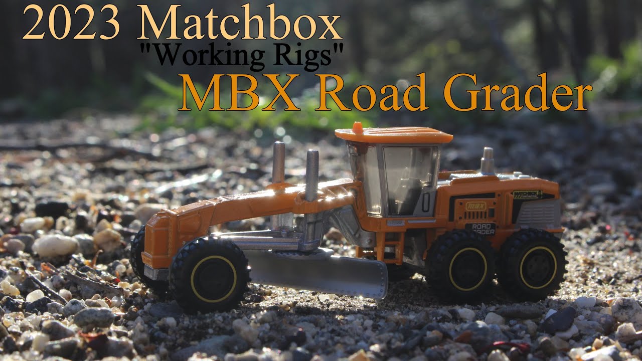 2023 Matchbox Working Rigs MBX Road Grader - YouTube