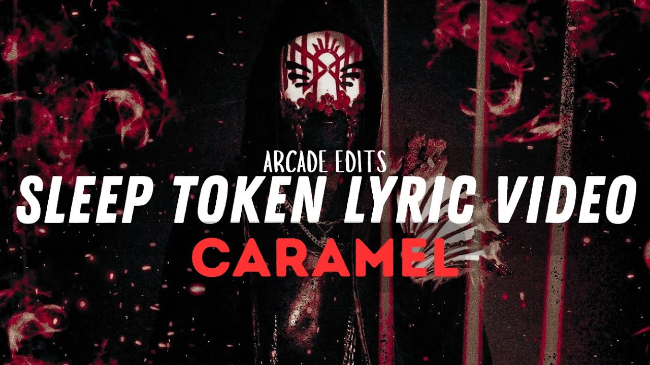 Sleep Token - Caramel (Lyric Video) - YouTube