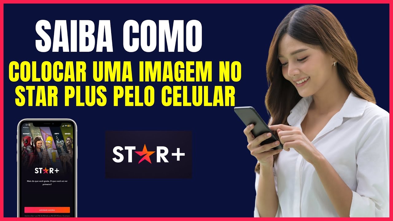 COMO COLOCAR UMA IMAGEM NO STAR PLUS PELO CELULAR - YouTube