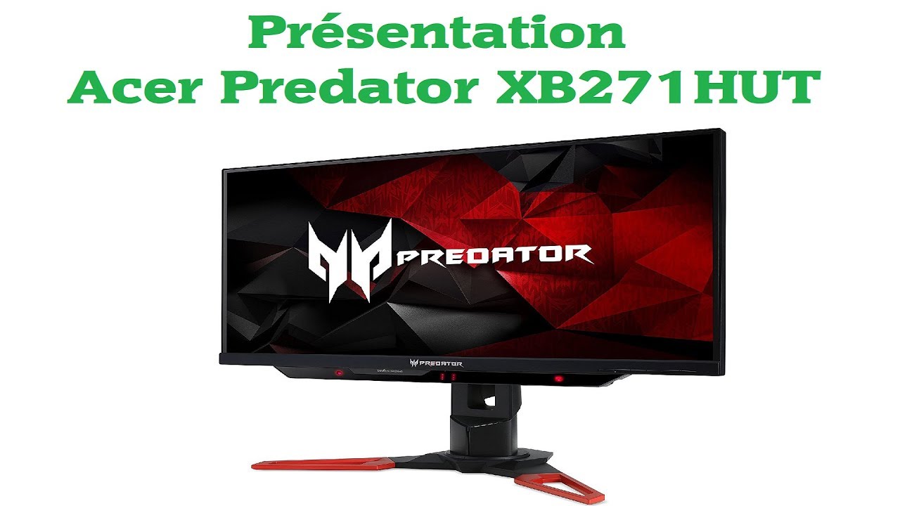 Présentation de l'écran Acer Predator XB271HUT {FR} - YouTube