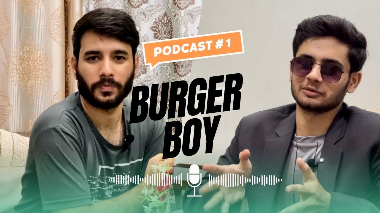Burger Entrepreneur lost his mind |Burger Boy |Podcast # 1 - YouTube