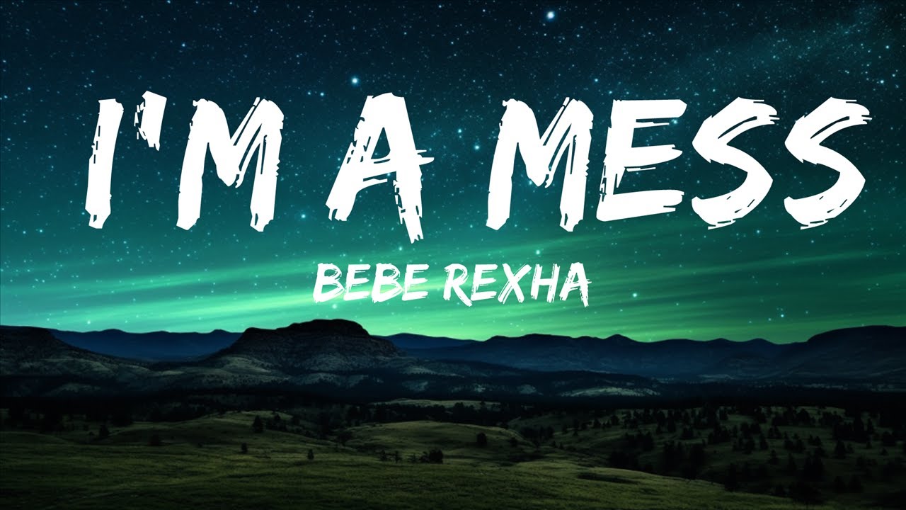 Bebe Rexha - I'm A Mess (Lyrics) | 1hour Lyrics - YouTube