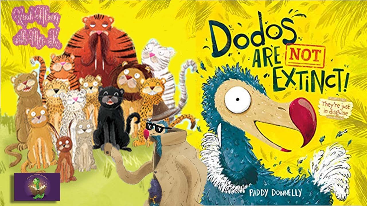 Kids Book Read Aloud: DODOS ARE NOT EXTINCT! by Paddy Donnelly | A ...