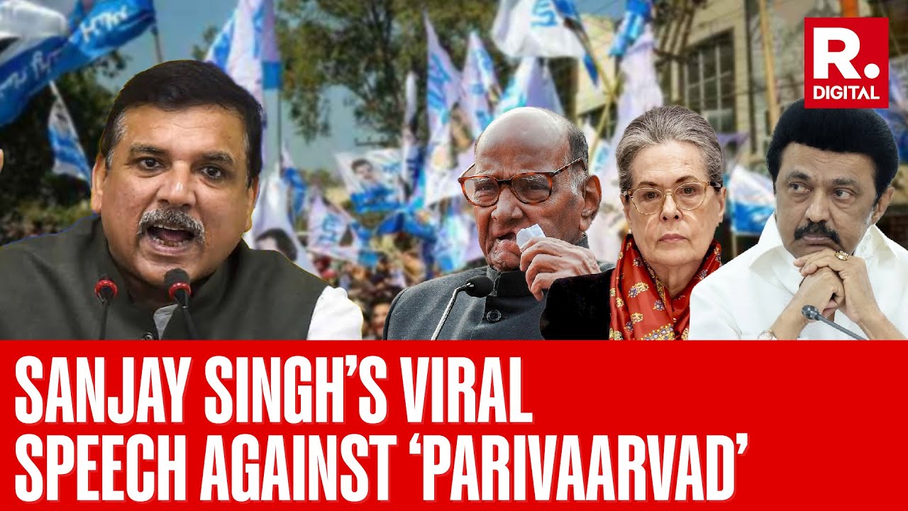 When AAP's Sanjay Singh Went On A Rant Against ‘Parivarvaad’ In ...
