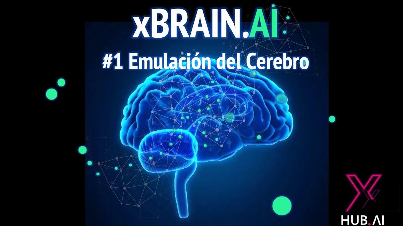xHUB.AI #16 xBRAIN.AI | 1: Emulación del cerebro - YouTube