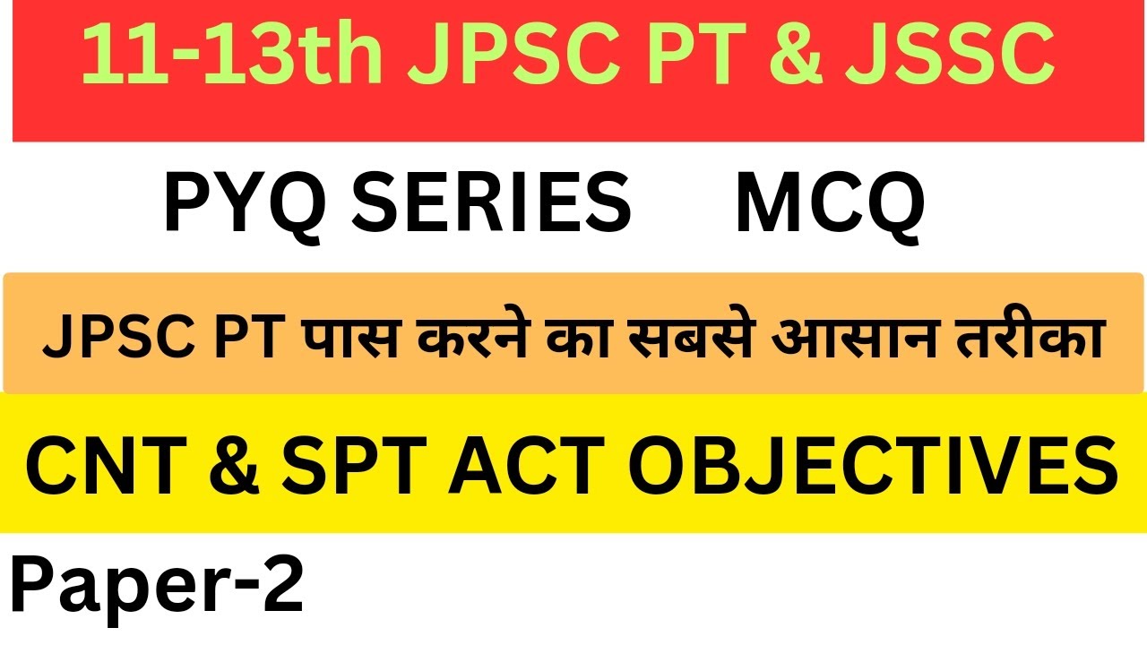 CNT ACT 1908 & SPT ACT 1949 OBJECTIVES/chotanagpur tenancy act/ santhal ...