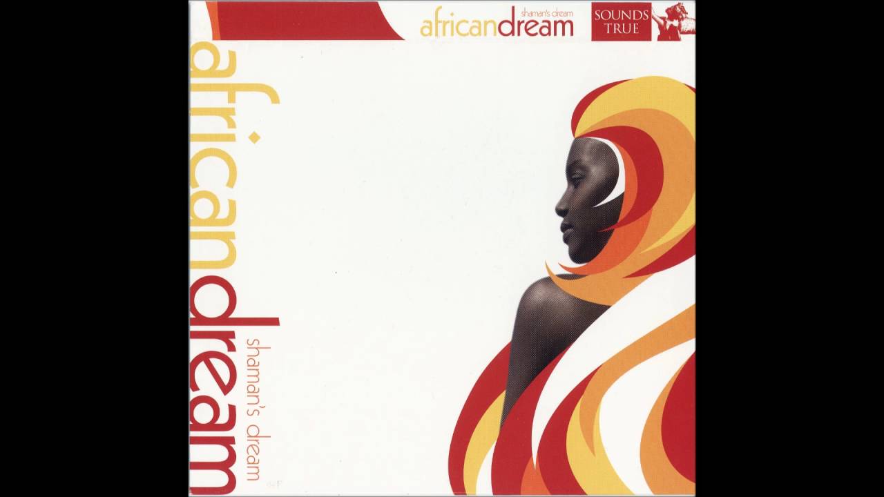 Shaman's Dream - African Dreams - YouTube
