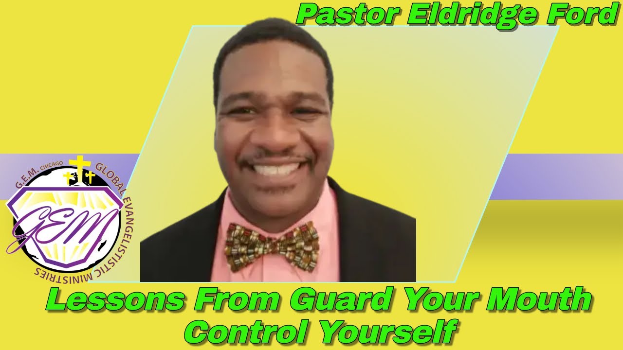 Lessons From Guard Your Mouth Control Yourself l Pastor Eldridge Ford l ...