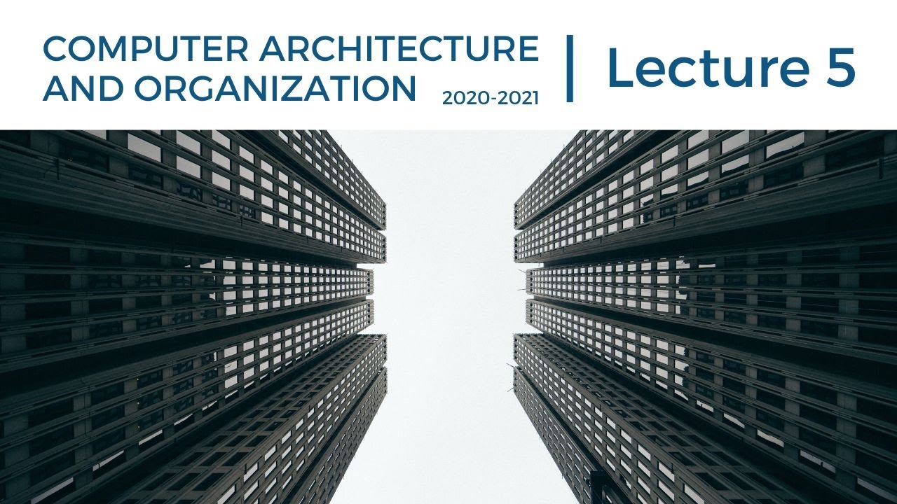 Computer Architecture and Organization - Lecture 5 - YouTube