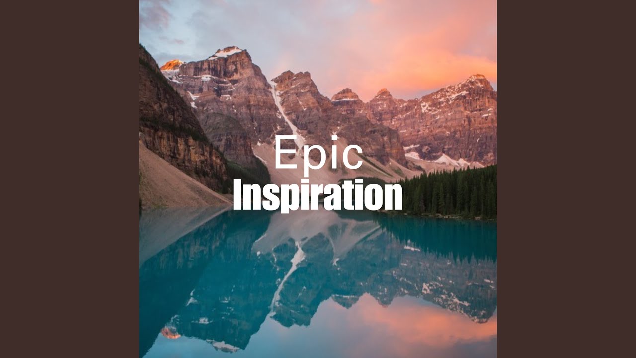Epic Inspiration - YouTube