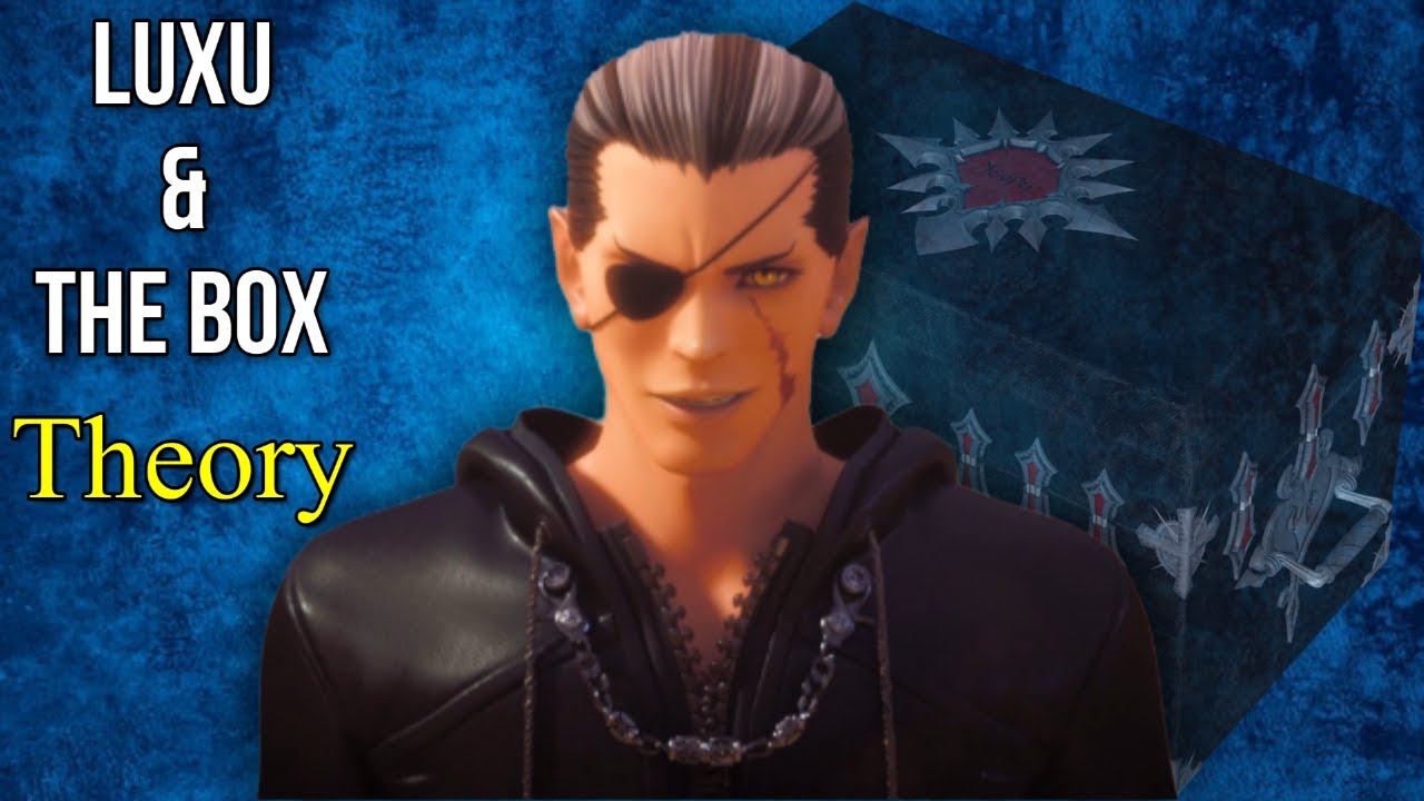 Luxu, The Box, and What's Inside - Kingdom Hearts Theory - YouTube