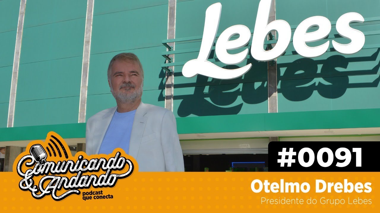 91º - Otelmo Drebes é Presidente do Grupo LEBES. - YouTube