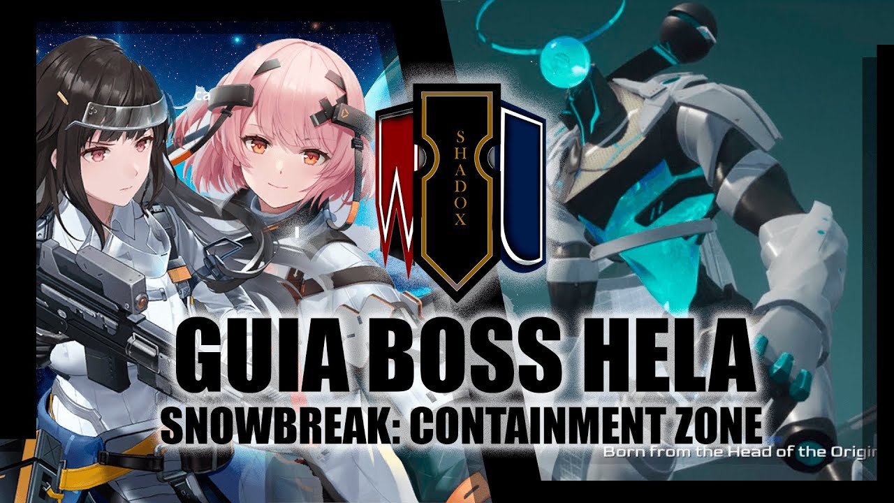 GUIA SNOWBREAK: CONTAINMENT ZONE - BOSS HELA - YouTube