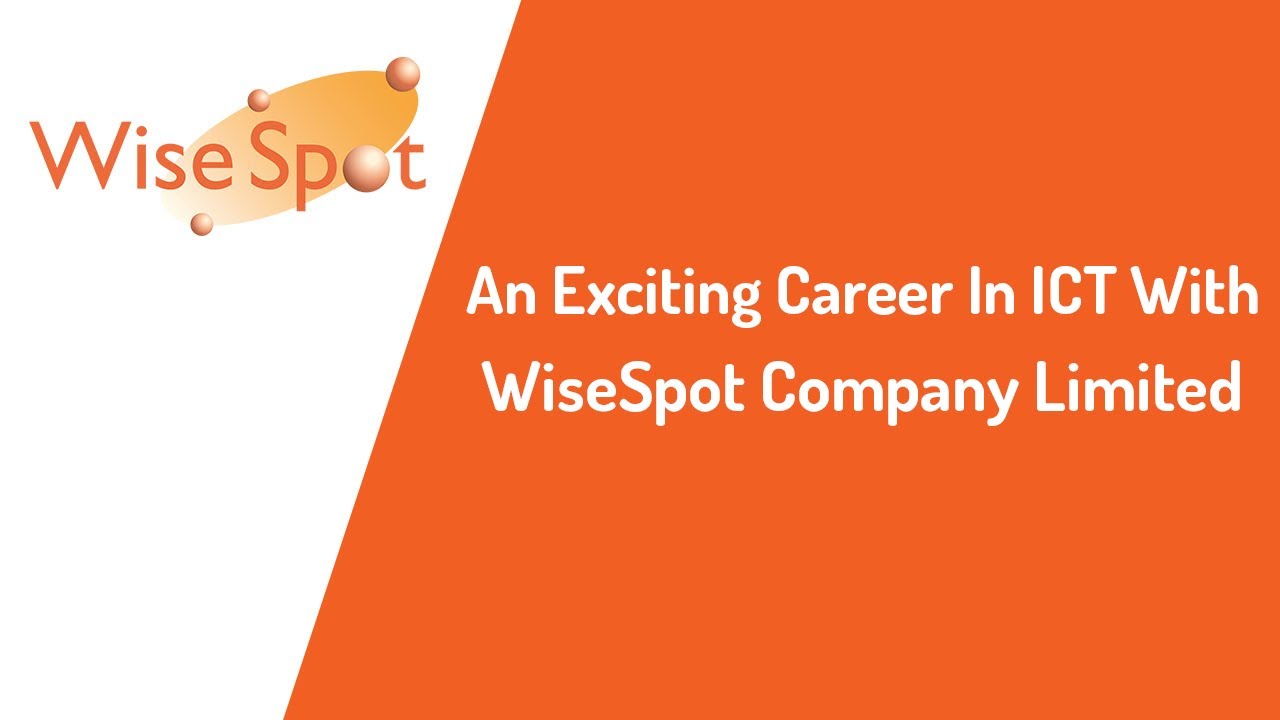 Explore A Career In ICT With WiseSpot Company Limited. - YouTube