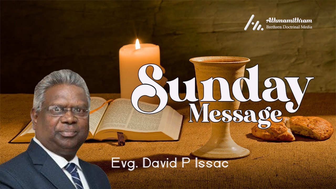 SUNDAY MESSAGE || Evg. David P Issac, 9228521344 || Athmamithram ...