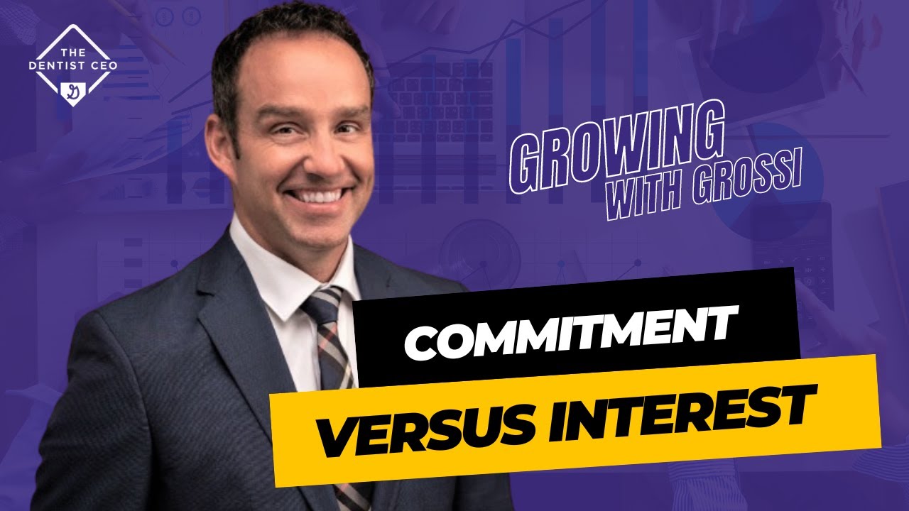 Growing with Grossi - Commitment vs. Interest - YouTube