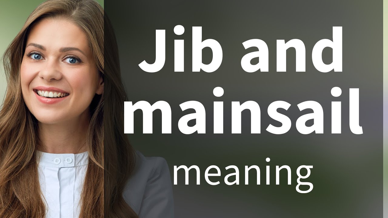 Understanding Jib And Mainsail Navigating Nautical Terms In English understanding-jib-and-mainsail-navigating-nautical-terms-in-english