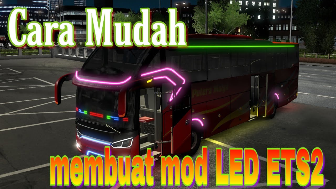 Cara mudah membuat LED - ETS2 - YouTube