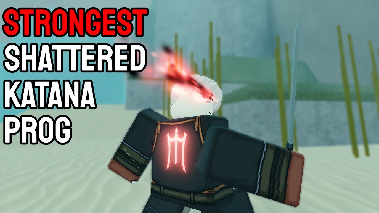 PROGGING The STRONGEST Shattered Katana Build - YouTube