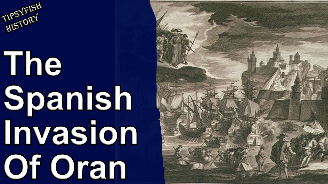 The Return of Spanish Africa: 1732 Spanish Invasion of Oran - YouTube