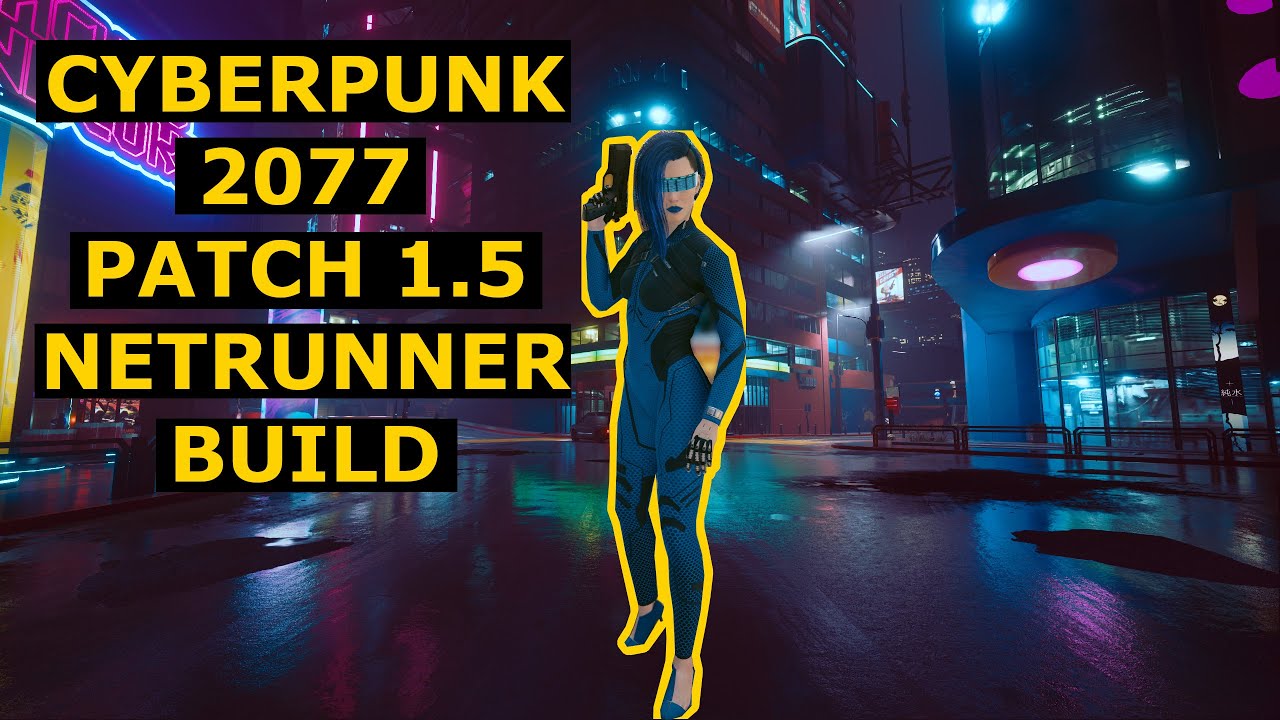 Cyberpunk 2077 Patch 1.5 Netrunner Build - YouTube