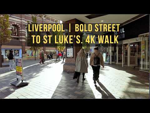 Liverpool City Walk-Elliot Street to Bold Street & St Luke’s Bombed Out Church | Ambient Walk 2025