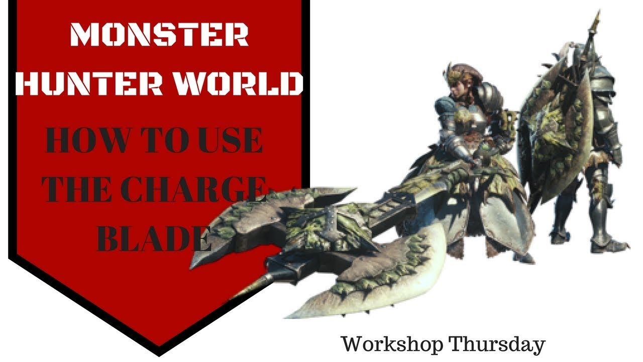 MHW CHARGE BLADE HOW TO GUIDE - YouTube