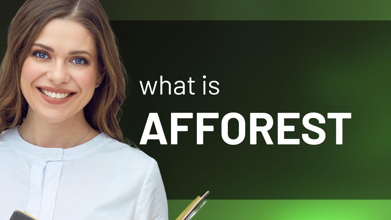 Afforest • meaning of AFFOREST - YouTube