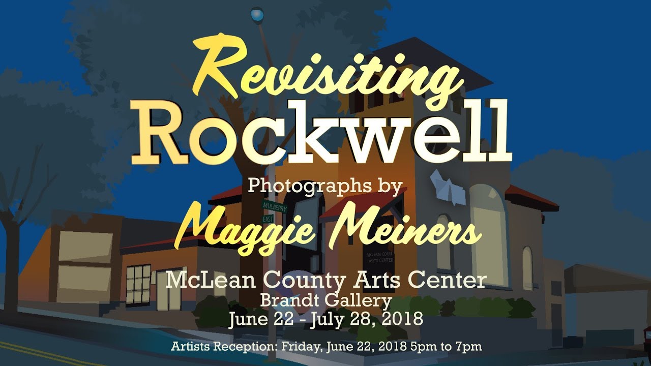 Revisiting Rockwell by Maggie Meiners at the McLean County Arts Center ...