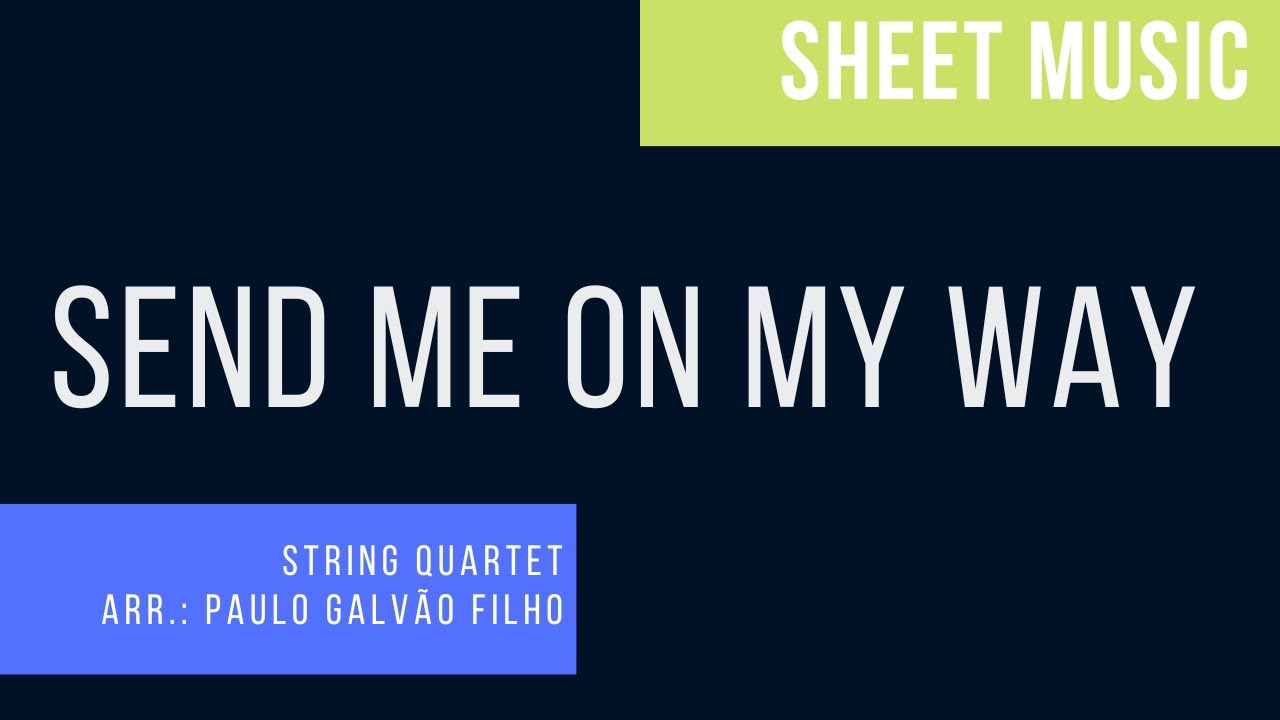 SEND ME ON MY WAY│ FOR STRING QUARTET - YouTube