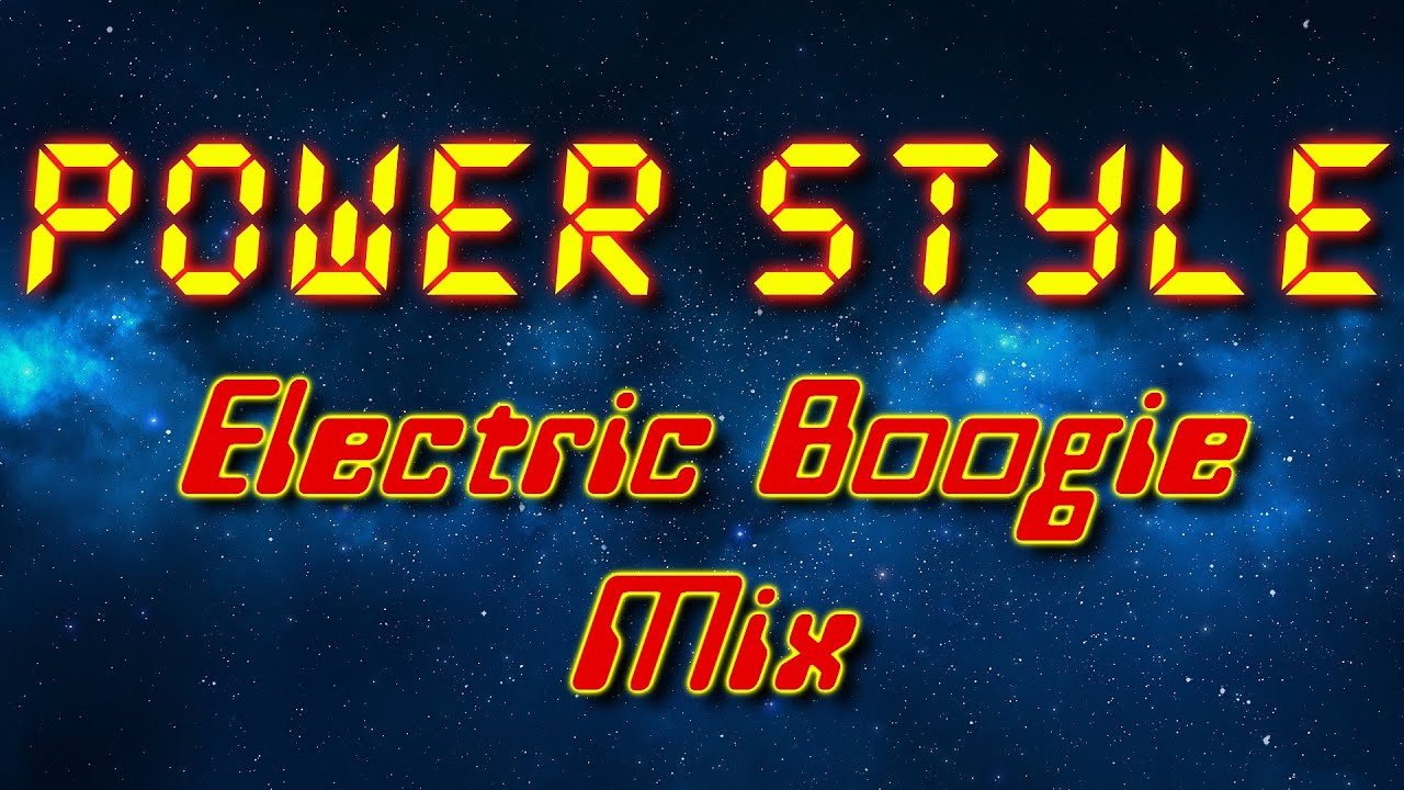 Power Style - Electric Boogie Mix (Electro freestyle music/Breakdance ...