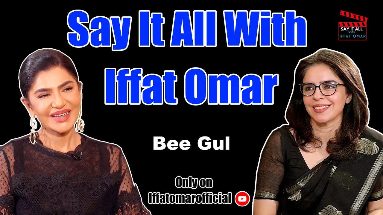 Say It All With Iffat Omar ft Bee Gul | Episode# 16 - YouTube