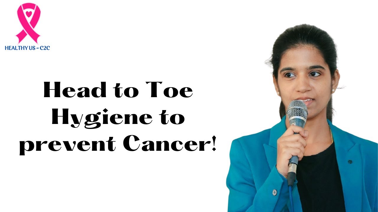Head to Toe Hygiene How to prevent cancer? - YouTube