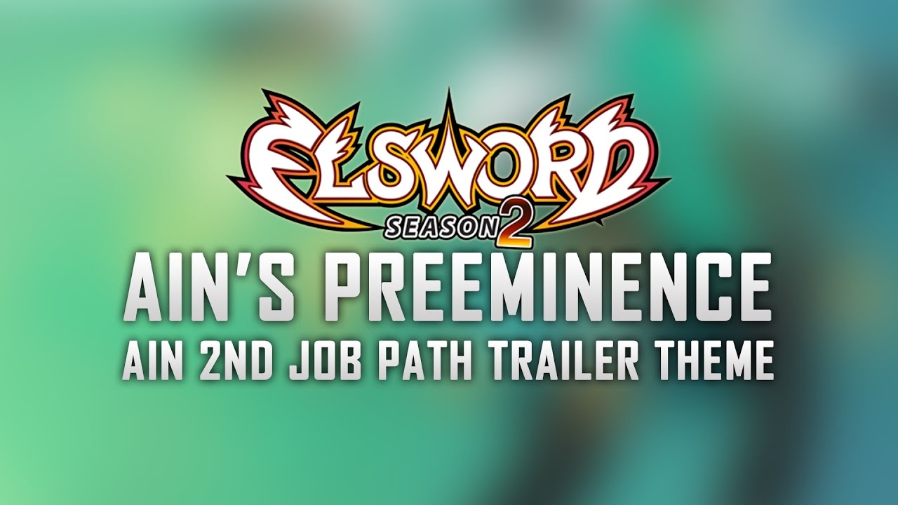 Ain's Preeminence (Elsword: Ain 2nd Job Path Trailer Theme) by Maks_SF ...