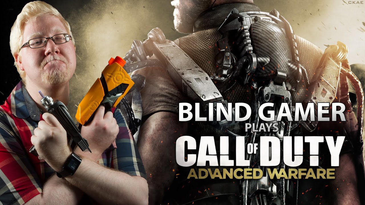 BLIND GAMER plays CALL OF DUTY: ADVANCED WARFARE - YouTube