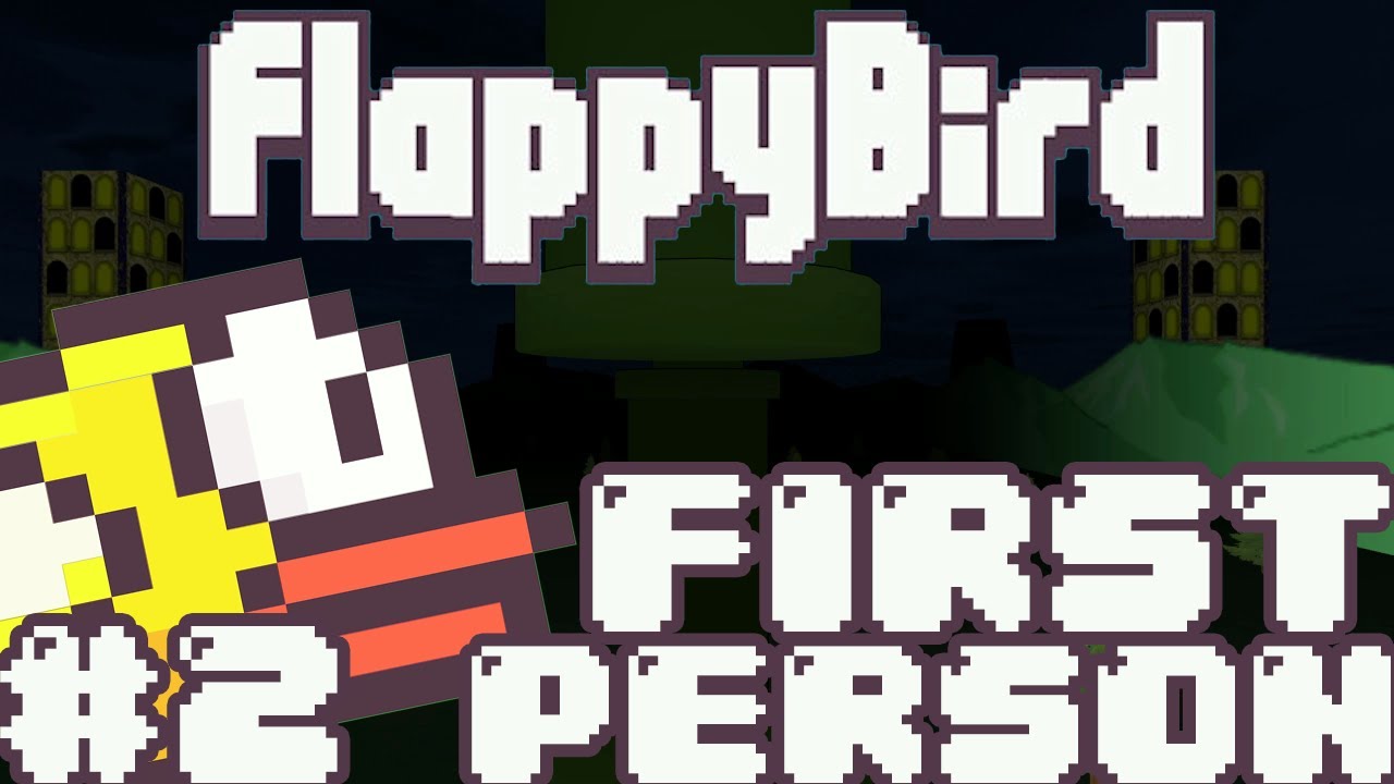 FLAPPY BIRD NIGHT LIFE!! | Flappy Bird First Person [Night Edition] [#2 ...