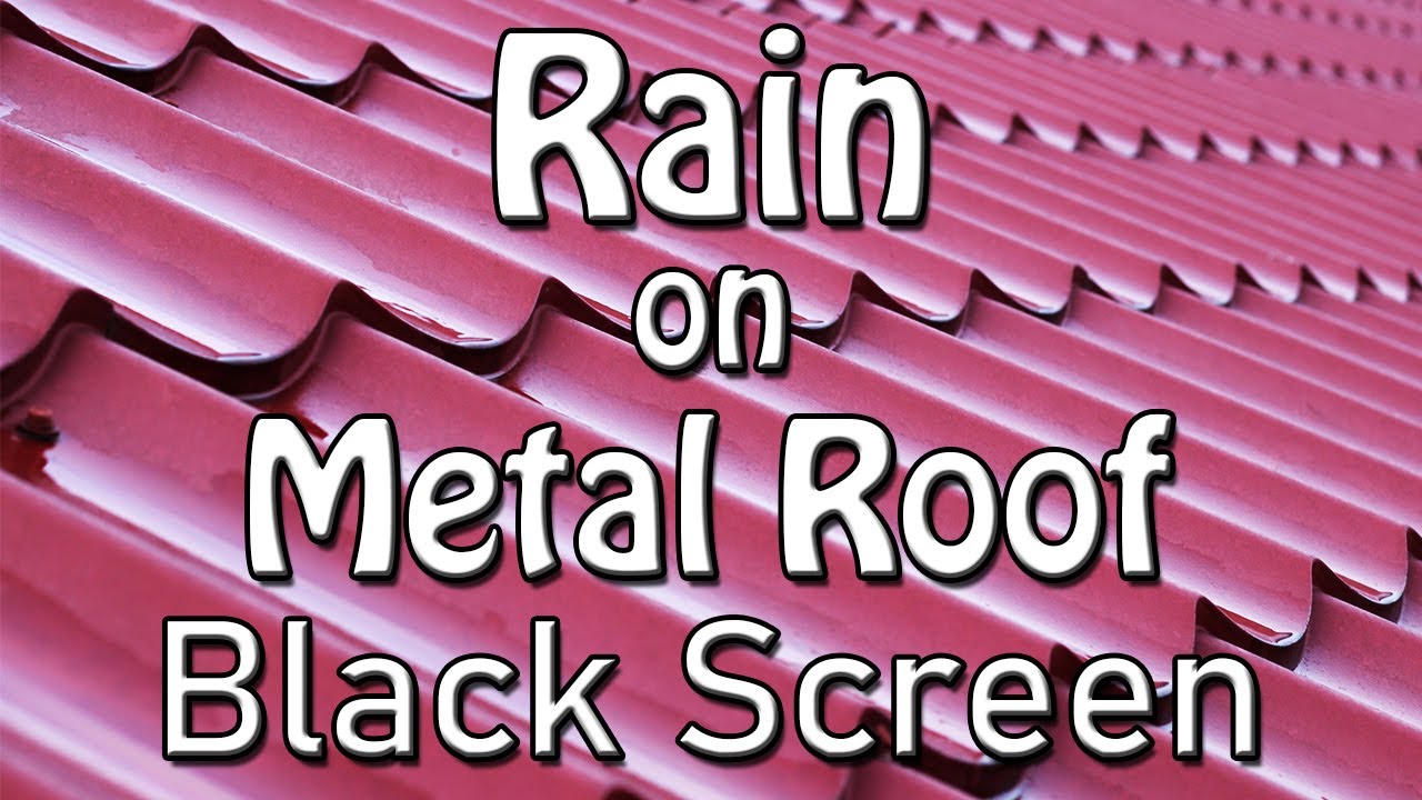 Relaxing Rain Sounds on Metal Roof | Black Screen | Sleep, Study, Relax ...