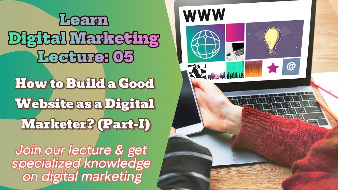 How to Build a Good Website | as a Digital Marketer Part-I | Lecture 05 ...