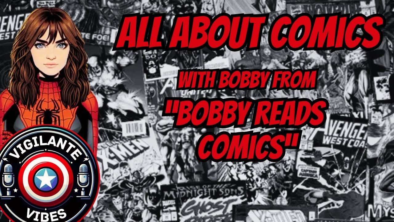All About Comics with Bobby from BobbyReadsComics! - YouTube