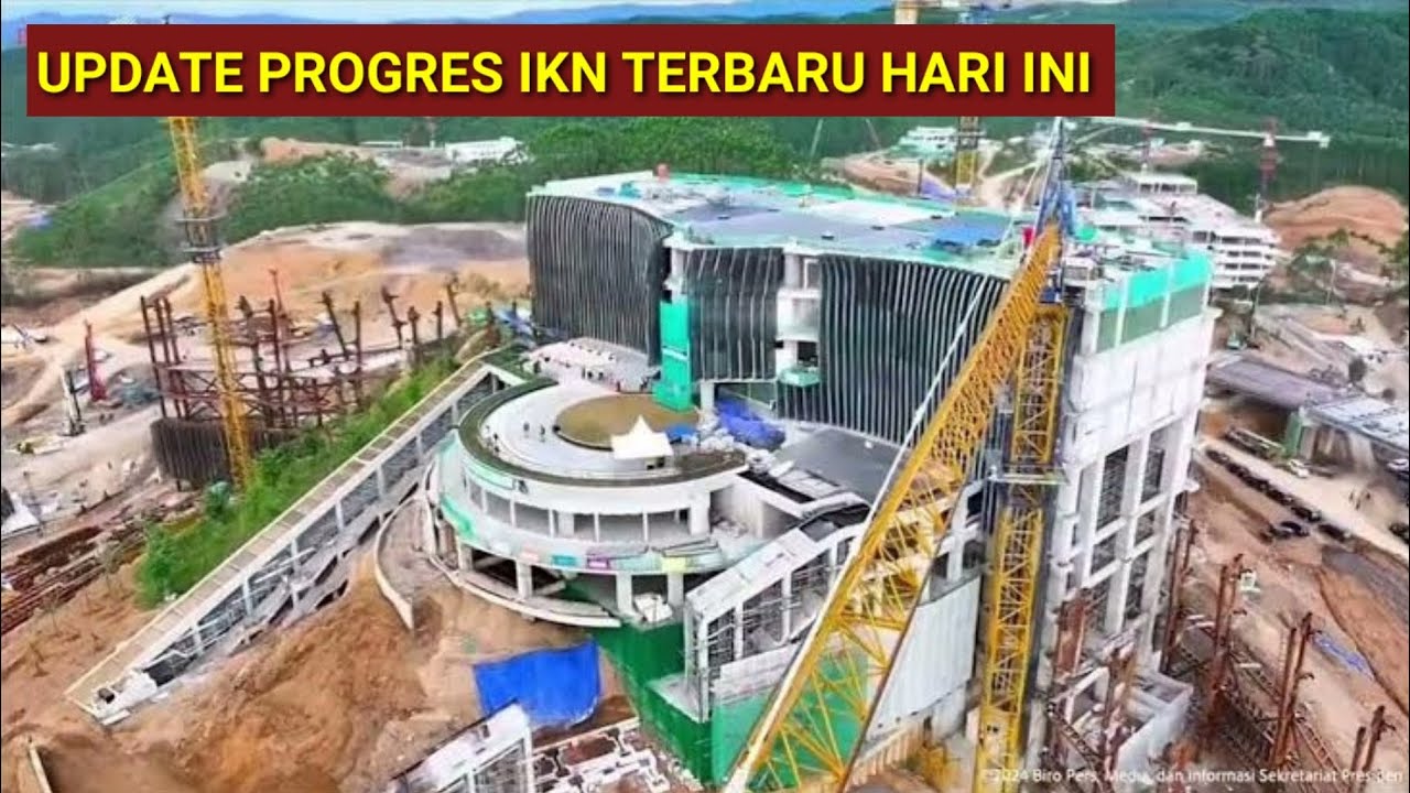 PROGRES PEMBANGUNAN IKN NUSANTARA | IKN TERBARU HARI INI - YouTube